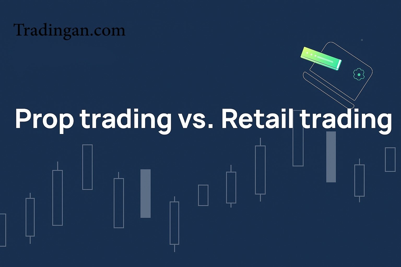 Psikologi Trader Prop Firm vs Trader Retail — Apa Bedanya? - Tradingan